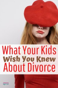What Your Kids Wish You Knew About Divorce Empowered Single Moms