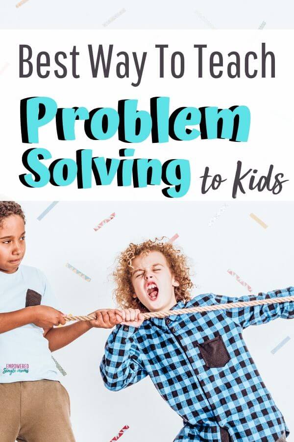 How to Empower Kids to Solve Problems - Empowered Single Moms