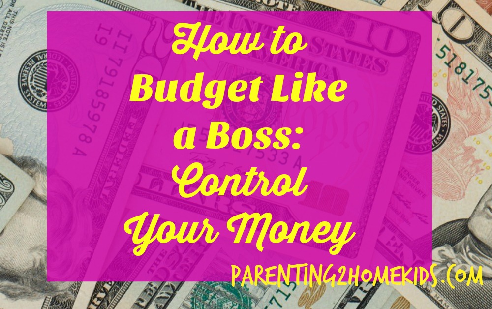 How to Budget Like a Boss: Control Your Money - Empowered Single Moms