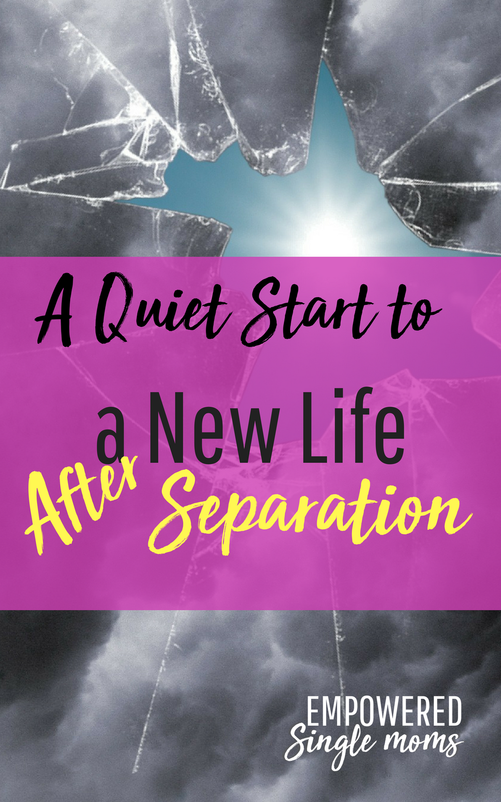 A Quiet Start to a New Life After Separation - Empowered Single Moms