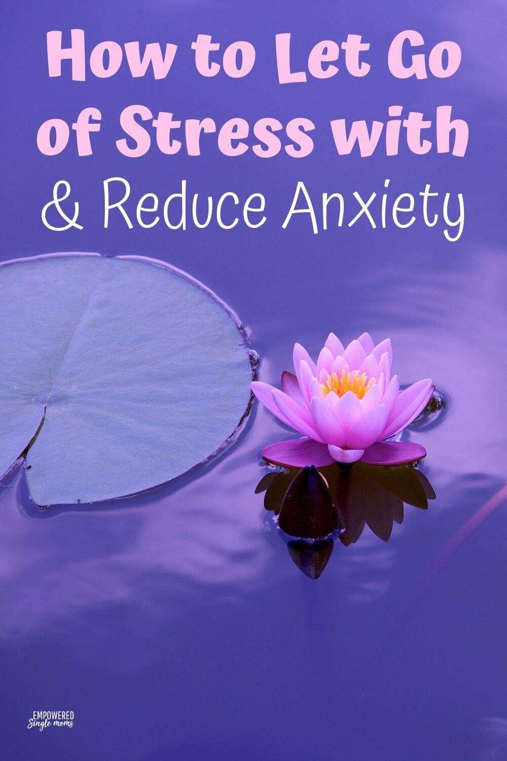 Simple Stress Reduction Techniques - Empowered Single Moms