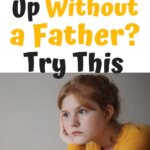 Sons & Daughters Growing Up Without a Father Need This