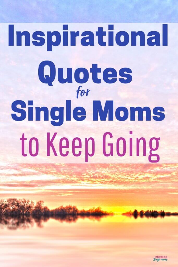 Inspirational Single Mom Quotes When You Need to Be Strong - Empowered ...