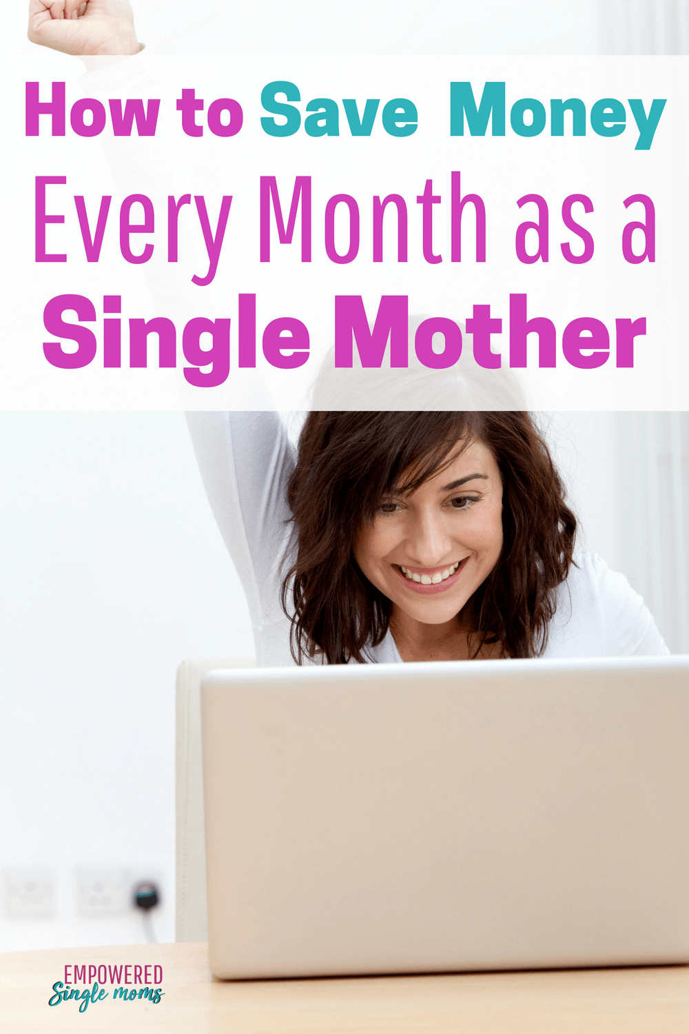 How to Save Money Every Month as a Single Mom - Empowered Single Moms