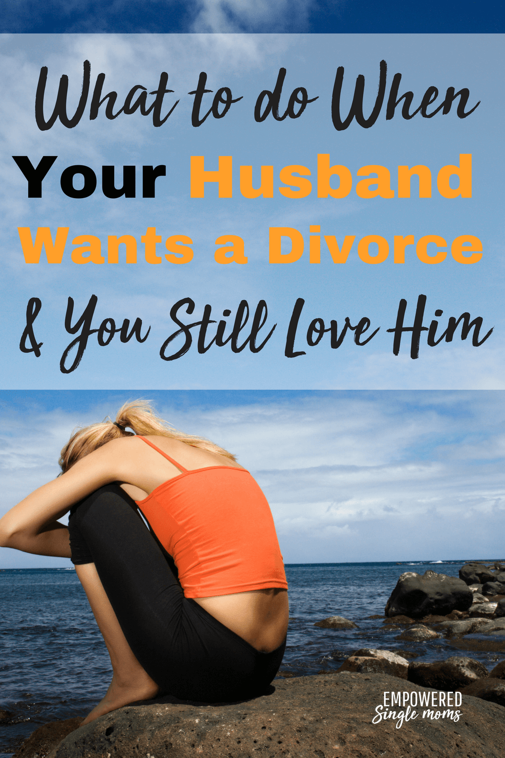 How to Survive When Your Husband Wants a Divorce & You Still Love Him ...
