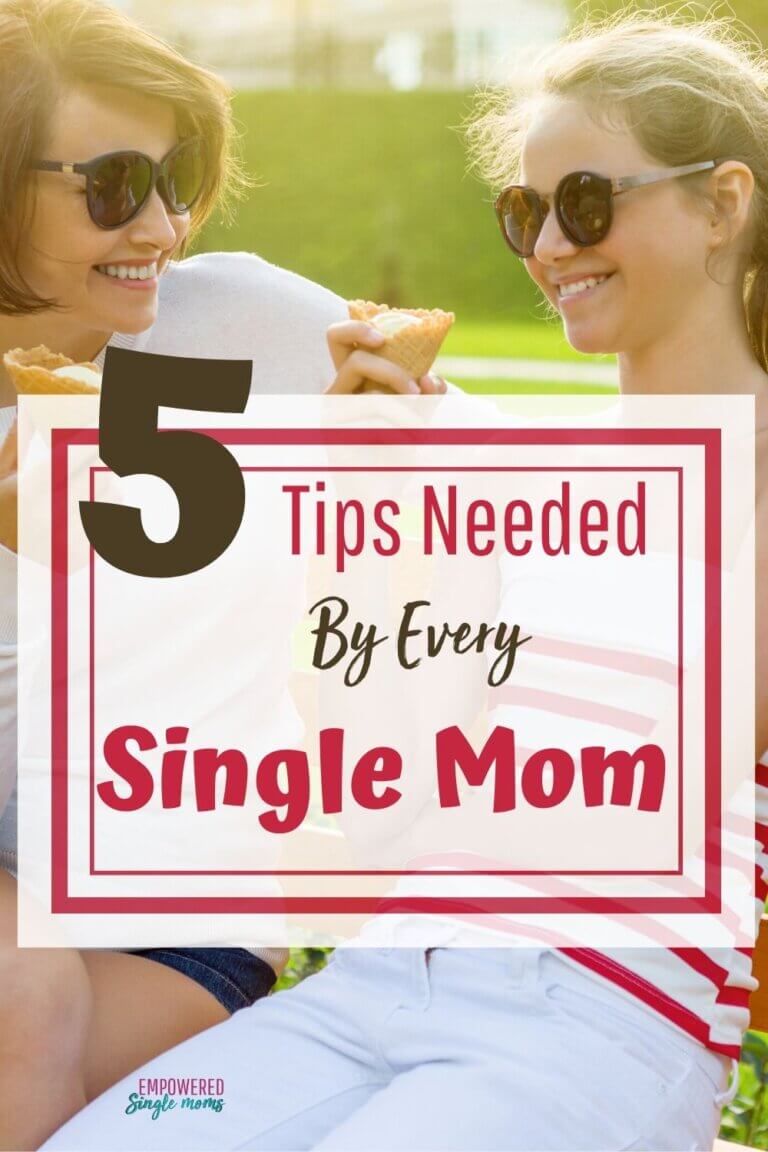 5 Tips Every Single Mom Needs Empowered Single Moms