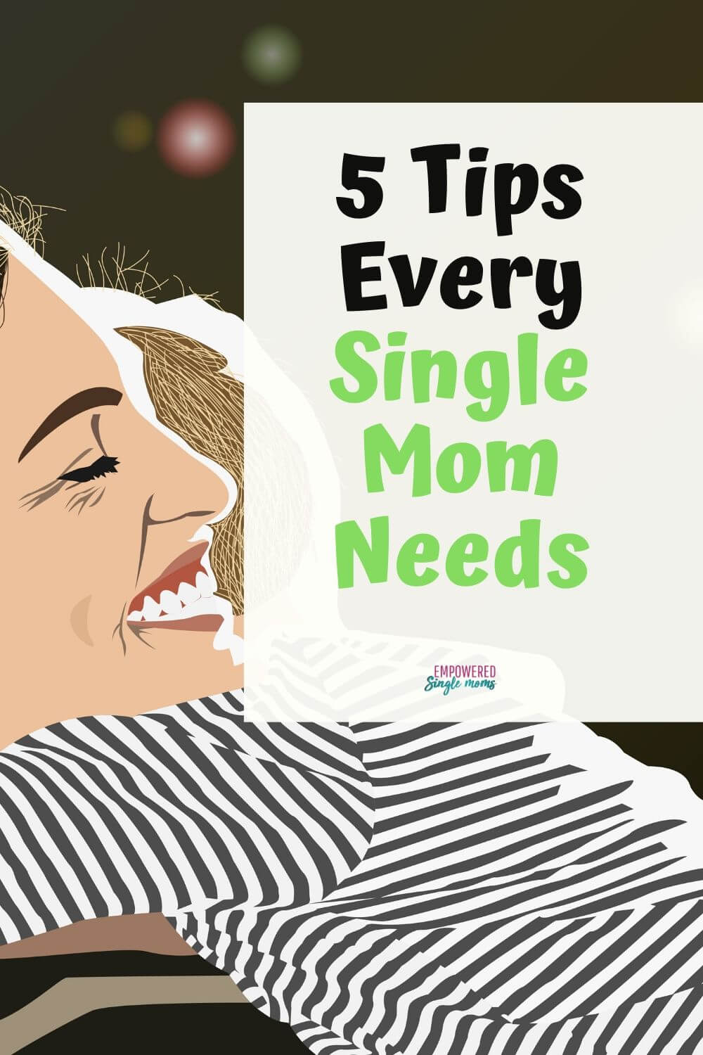5 Tips Every Single Mom Needs - Empowered Single Moms
