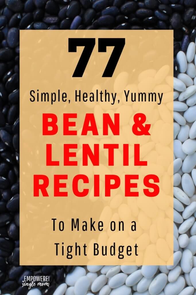 77 Cheap Easy Good Tasting Lentil And Bean Recipes Empowered Single Moms