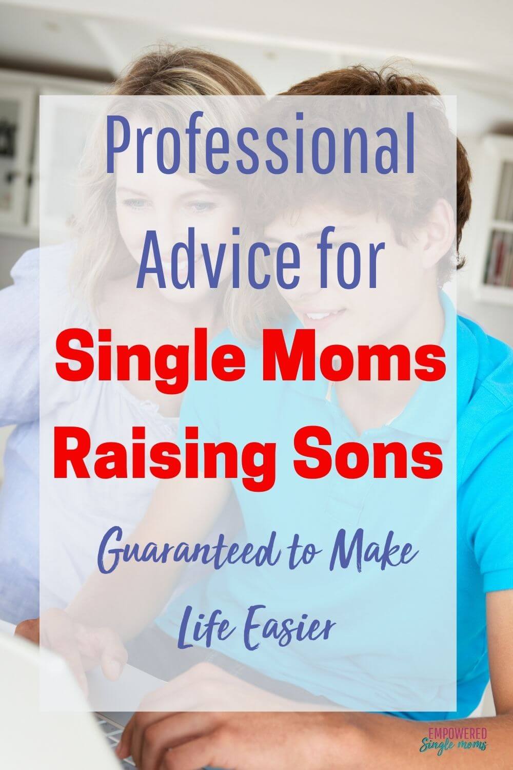 Guaranteed Professional Advice for Single Mothers Raising Sons ...