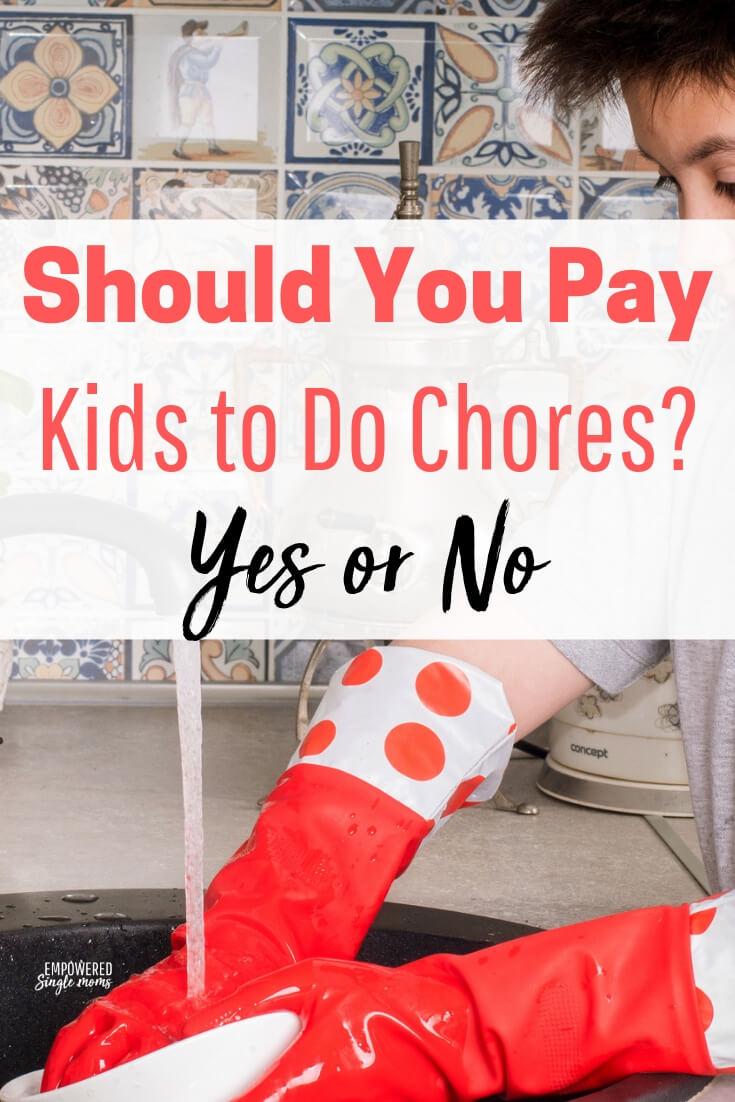 Should You Pay Your Kids to Do Chores? - Empowered Single Moms
