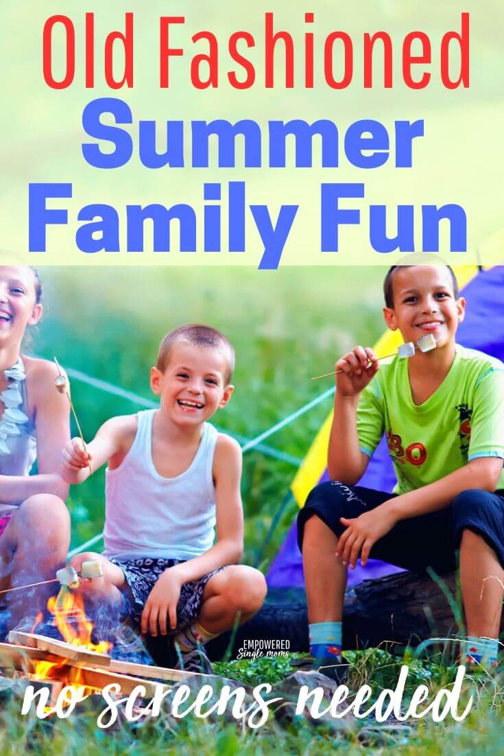 Old Fashioned Summer Family Fun Activities - Empowered Single Moms