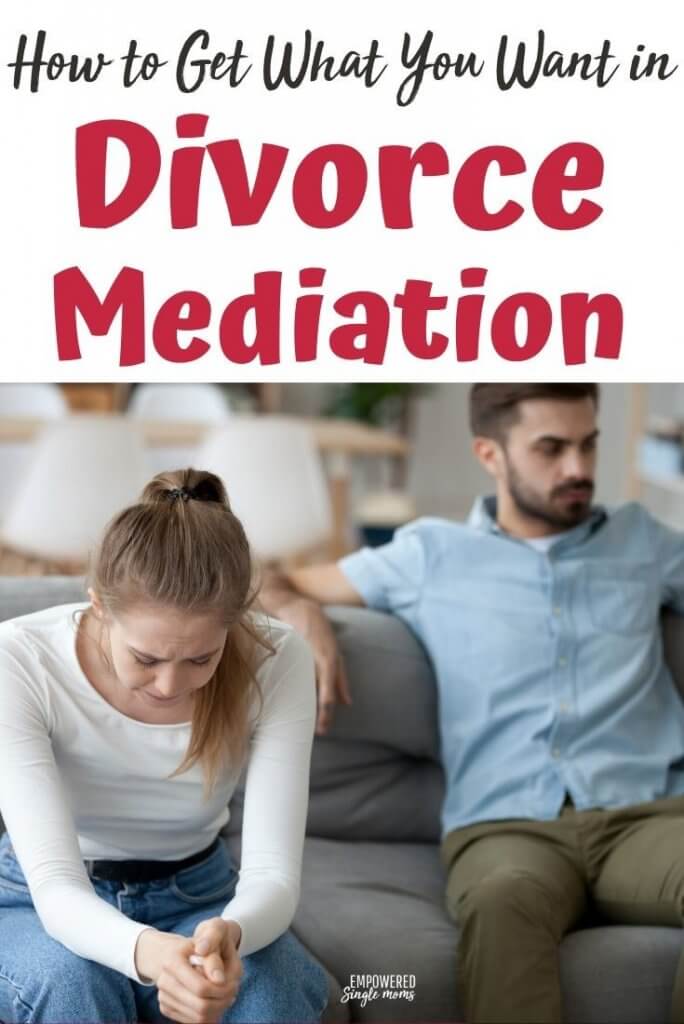 How to Get What You Want in Divorce Mediation - Empowered Single Moms