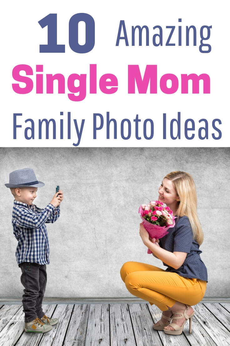 10 Amazing Single Mom Family Picture Ideas - Empowered Single Moms