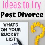 Single Mom Post Divorce Bucket List - Empowered Single Moms
