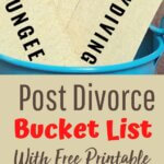 Single Mom Post Divorce Bucket List - Empowered Single Moms