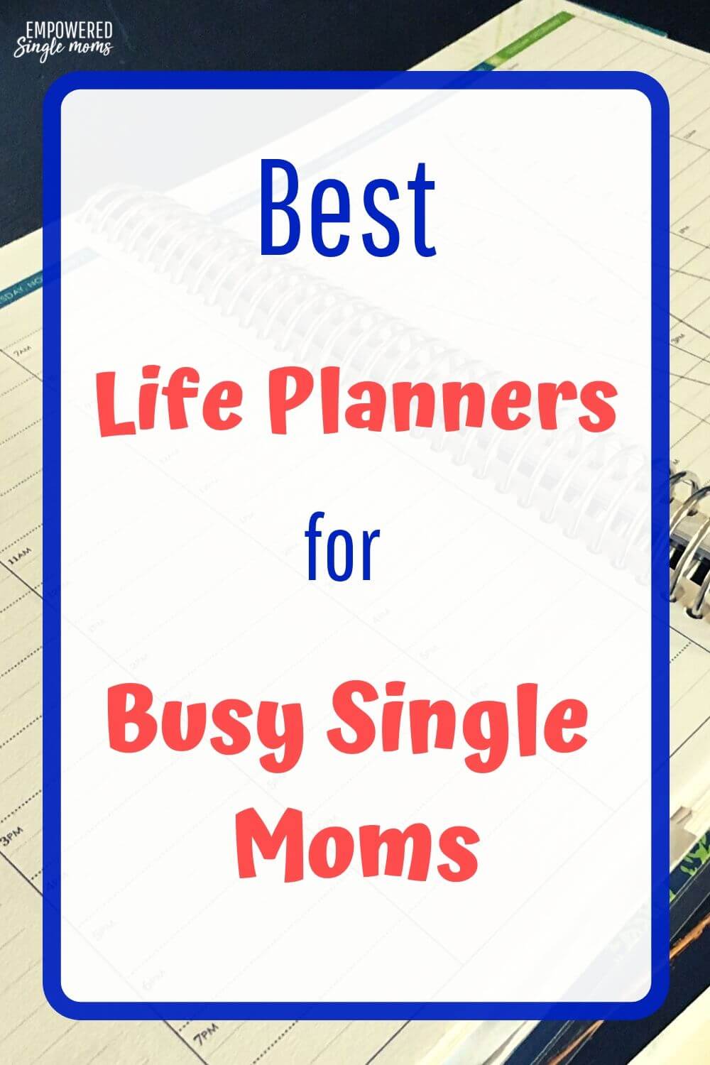 Best Busy Single Mom Life Planners - Empowered Single Moms