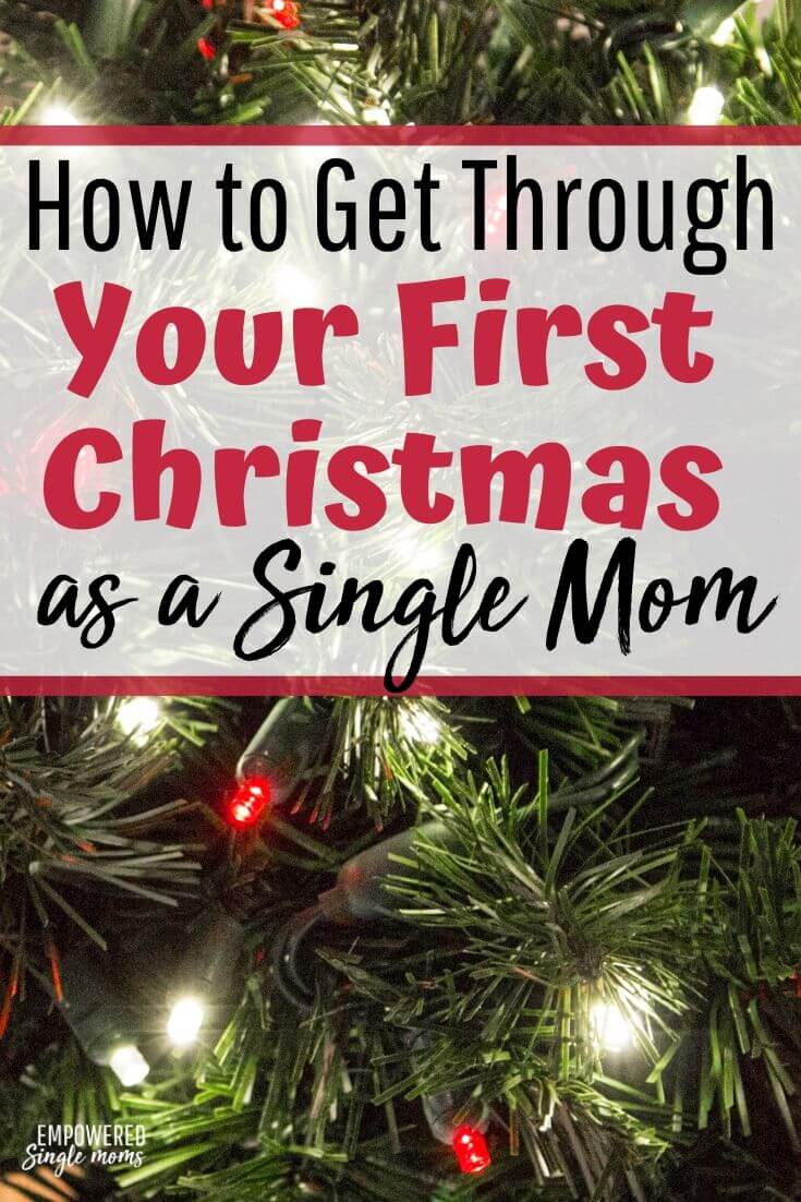 How to Get Through Your First Christmas as a Single Mom - Empowered ...