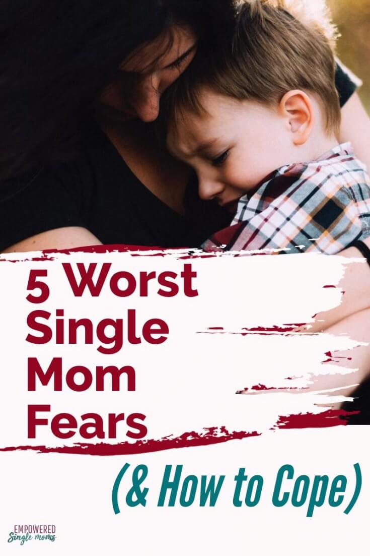 5 Worst Single Mom Fears (& How to Cope) - Empowered Single Moms