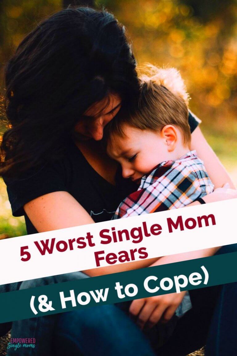 5 Worst Single Mom Fears (& How to Cope) - Empowered Single Moms