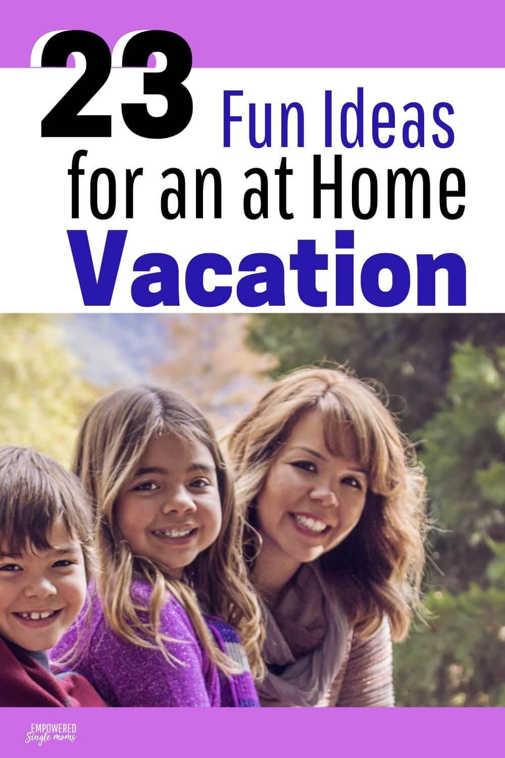 How to Enjoy Your Summer Vacation at Home (23 Fun Ideas Awesome for ...