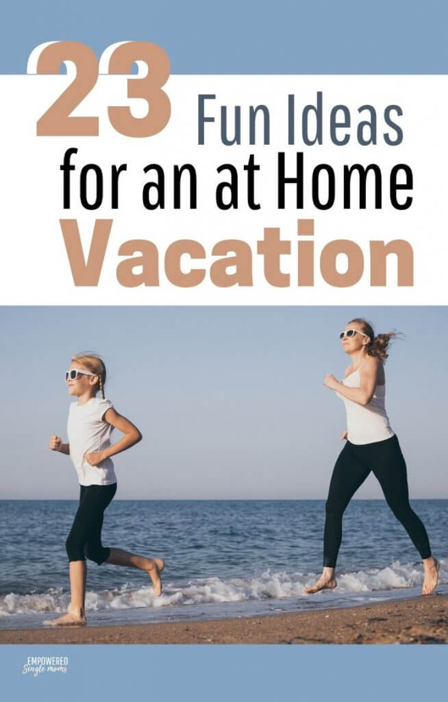 How to Enjoy Your Summer Vacation at Home (23 Fun Ideas Awesome for ...