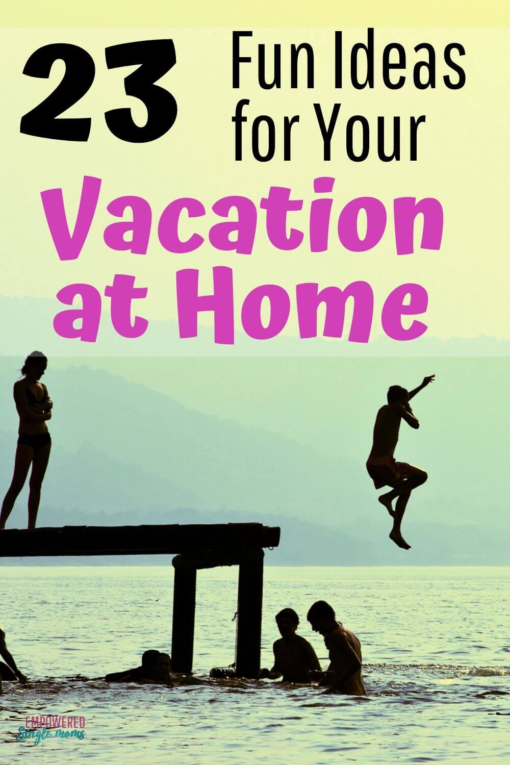 How to Enjoy Your Summer Vacation at Home (23 Fun Ideas Awesome for ...