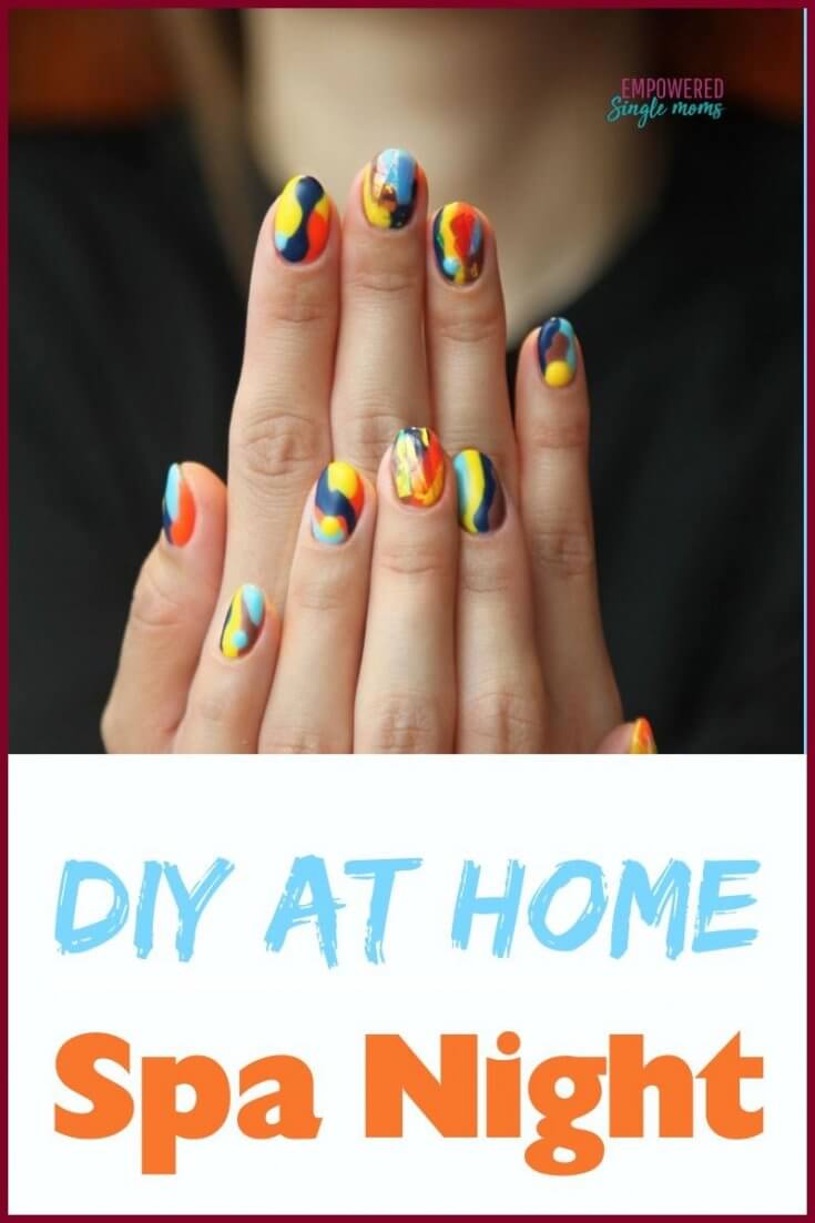 How to Have a DIY Spa Night at Home - Empowered Single Moms