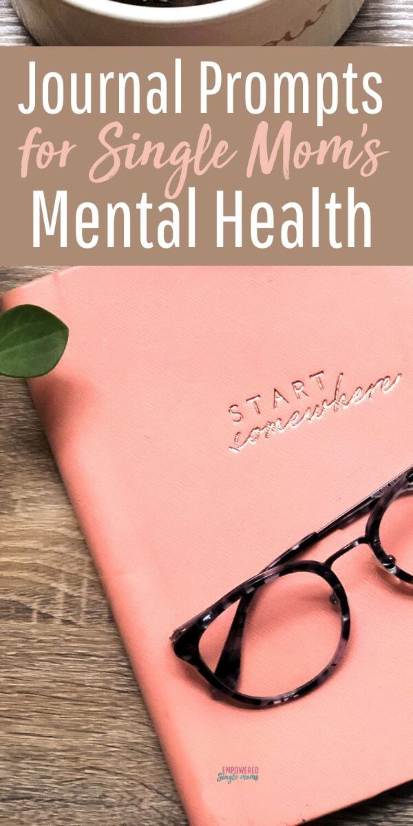 Single Mom s Journaling Prompts For Mental Health Empowered Single Moms