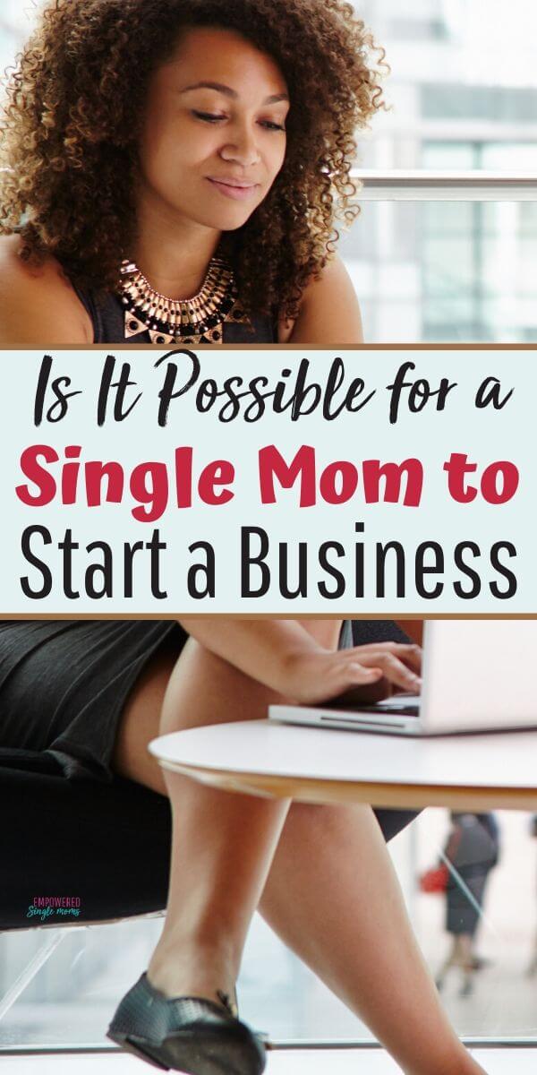 Can a Single Mom Start a Business? - Empowered Single Moms