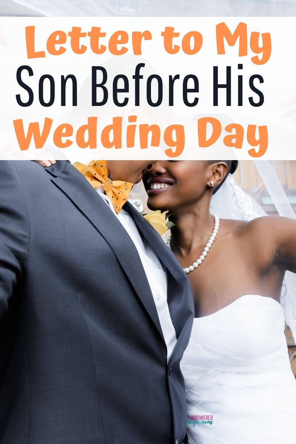 Open Letter to My Son On His Wedding Day - Empowered Single Moms