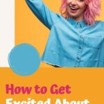 How to Get Excited About Your Life Again - Empowered Single Moms