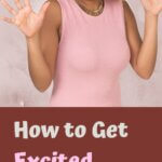 How to Get Excited About Your Life Again - Empowered Single Moms