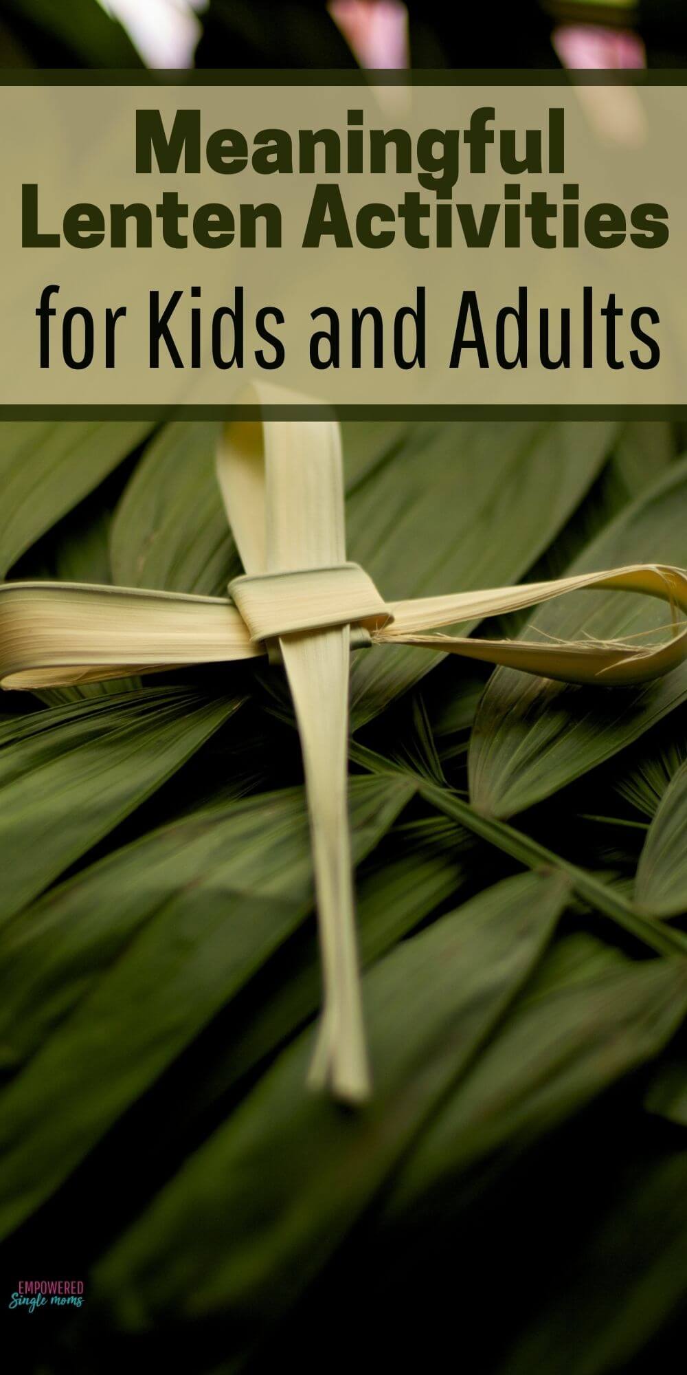 Meaningful Lenten Activities for Adults and Families - Empowered Single ...