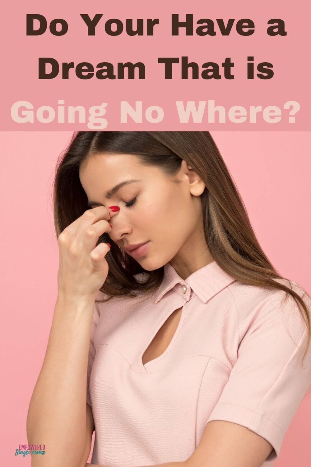 Do You Have A Dream That is Going Nowhere? - Empowered Single Moms