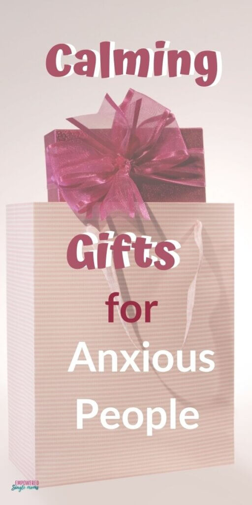 20 Best Calming Gifts for People with Anxiety - Empowered Single Moms