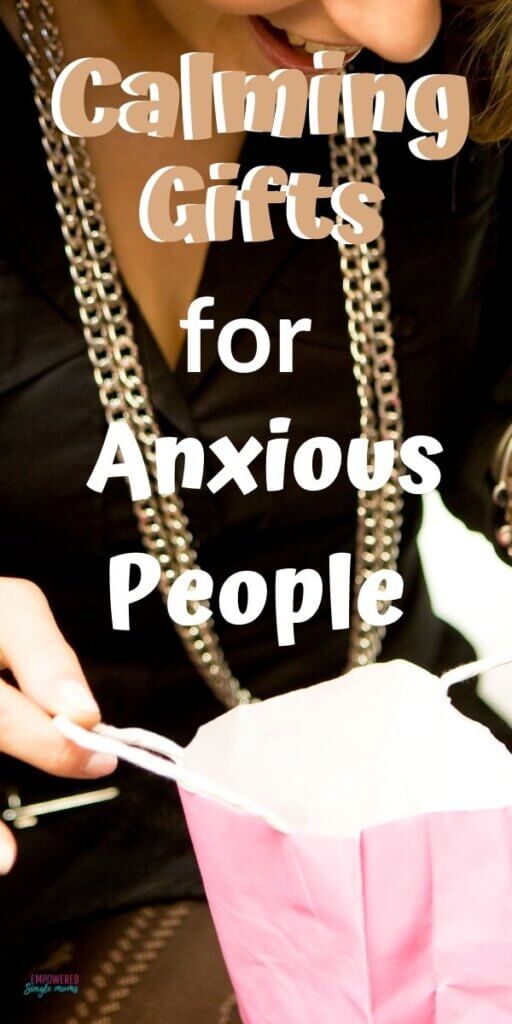 20 Best Calming Gifts for People with Anxiety - Empowered Single Moms